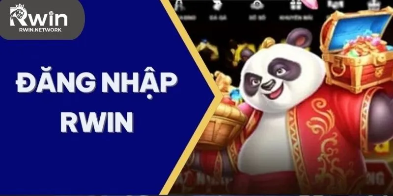 Đăng Nhập RWIN Với 5 Bước Nhanh Chóng & An Toàn!